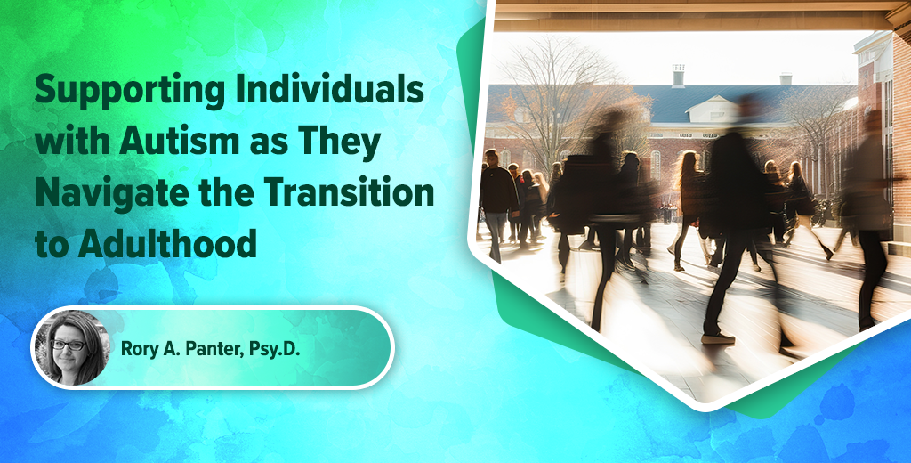 Supporting Individuals with Autism as They Navigate the Transition to ...